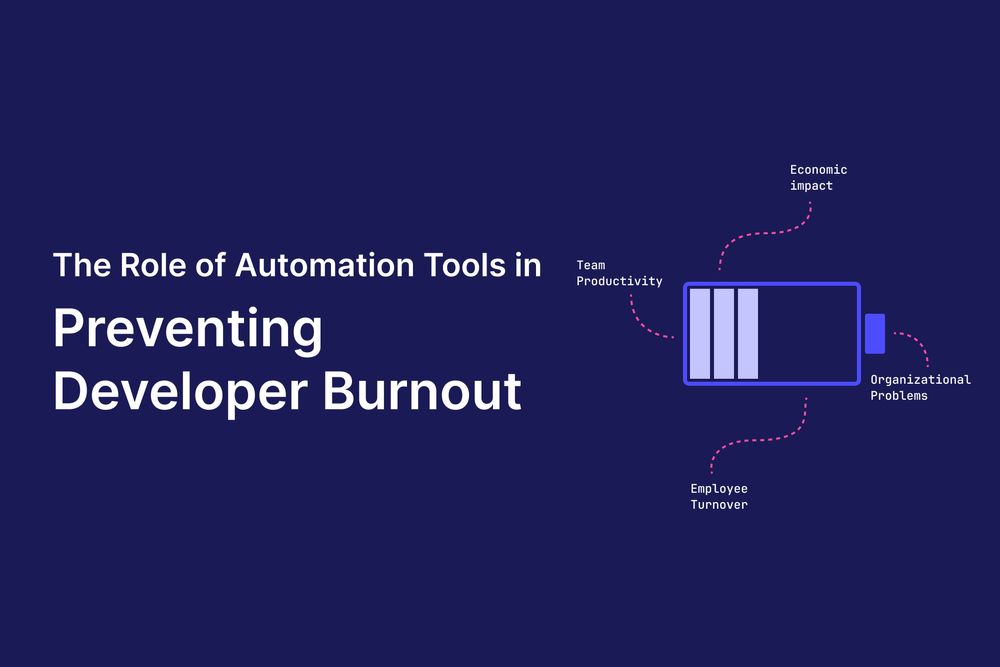 How Automation Tools Help Prevent Developer Burnout